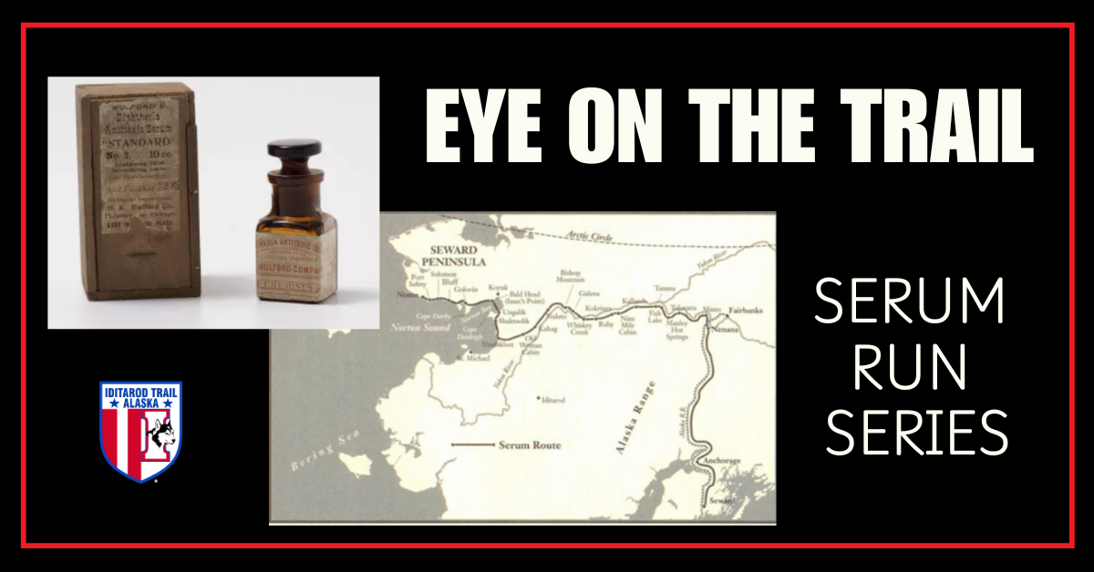 Eye on the Trail: Serum run Stories – Diagnosis Diphtheria – Iditarod